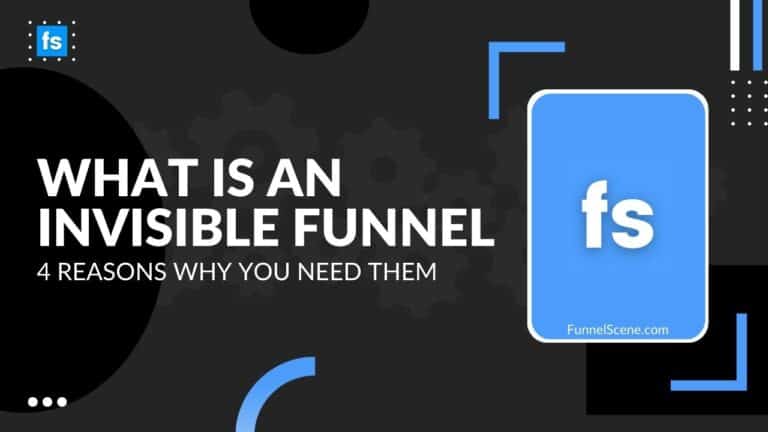 Invisible Funnel: 4 Reasons Why You Should Use One!