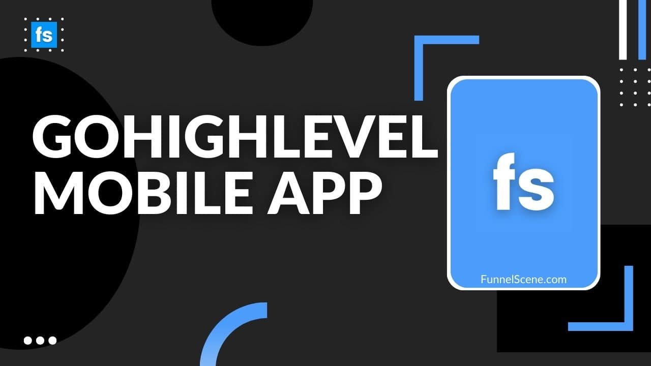 GoHighLevel Mobile App – Complete Overview (2024)