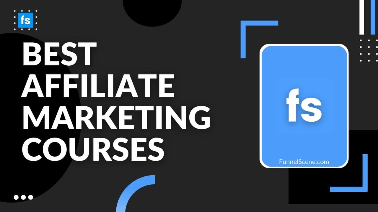 Best Affiliate Marketing Courses - Funnel Scene