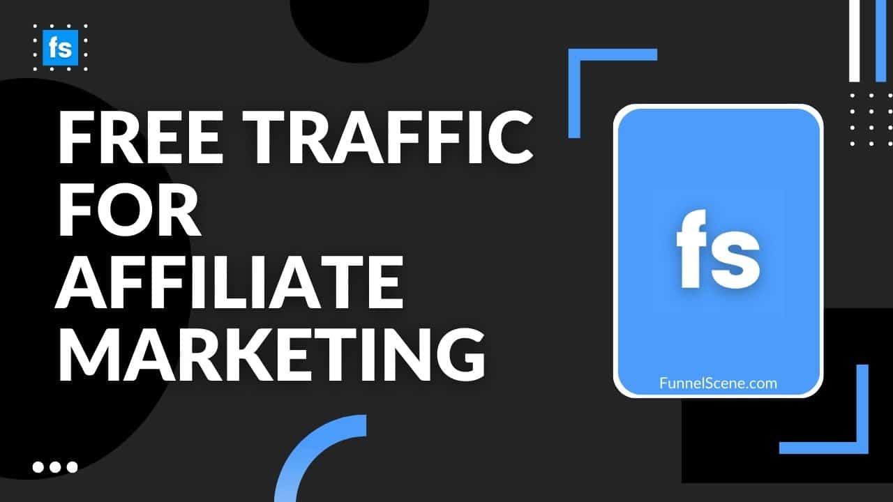 Free Traffic for Affiliate Marketing - Funnel Scene