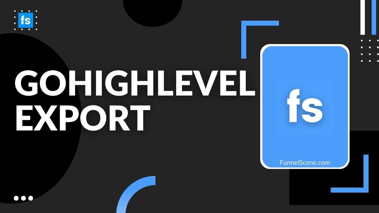 GoHighLevel Export: Easily Export Leads, Forms & Client Data