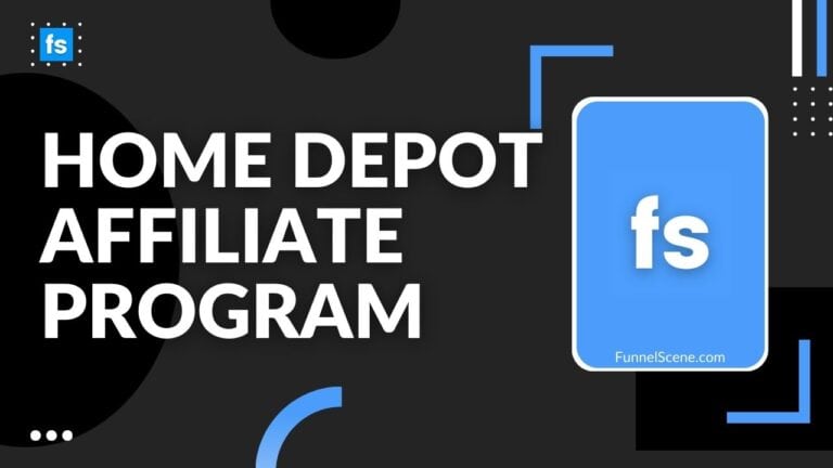 Home Depot Affiliate Program: 7 Powerful Steps to Earn More
